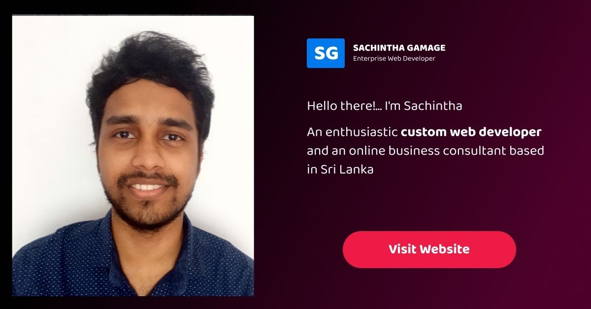 Sachintha Gamage - Enterprise Web Developer Based in Sri Lanka
